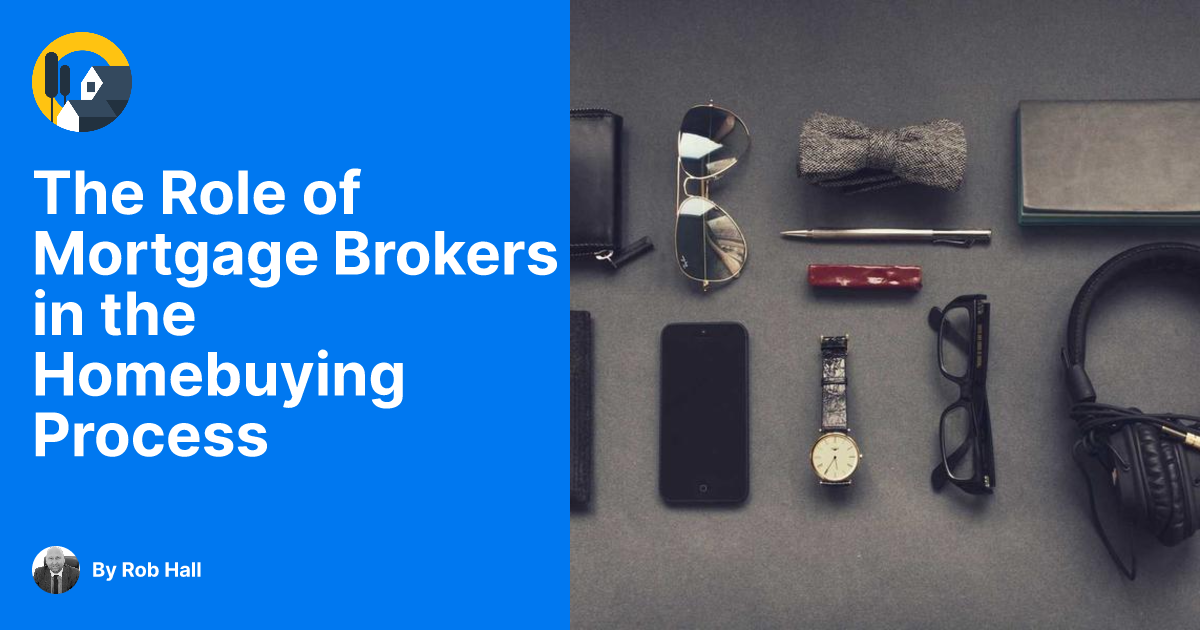 The Role of Mortgage Brokers in the Homebuying Process